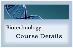 Biotechnology Course Details - Syllabus, Fee, Eligibility, Duration etc