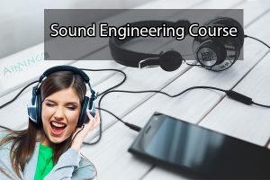 Sound Engineering Course Details - Eligibility, Fees, Duration, Syllabus