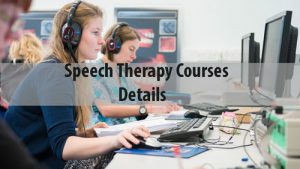 Speech Therapy Courses Details – Eligibility, Duration, Fee, Syllabus, Wiki