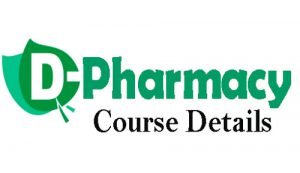 D Pharm Course Details - Meaning, Full form, Colleges, Career etc