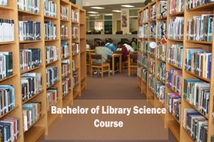B.Lib.Sc., Bachelor of Library Science Course Details Available