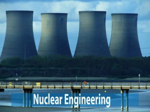 Nuclear Engineering Course Details - Eligibility, Duration, Syllabus, Fee