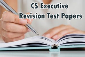 Free Download CS Executive Revision Test Papers PDF | Aiming.in India