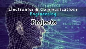 ECE Projects-Electronics Communication Engineering-Final Year Students